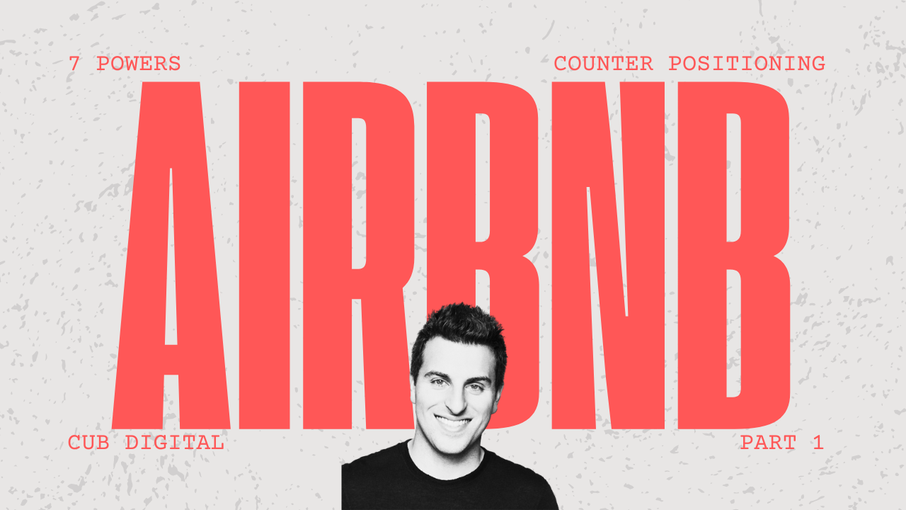 The Competitive Edge: How Airbnb Utilised Counter Positioning | Cub ...